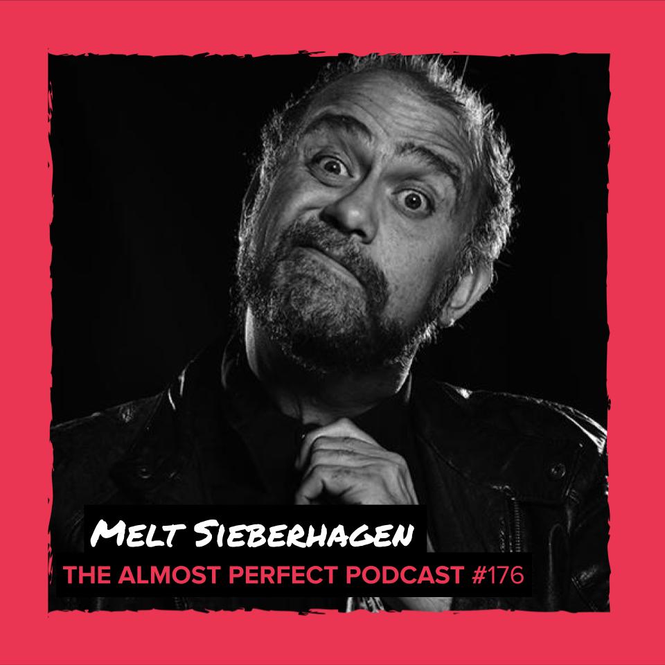 Melt Sieberhagen - Almost Perfect Podcast #176 • Almost Perfect